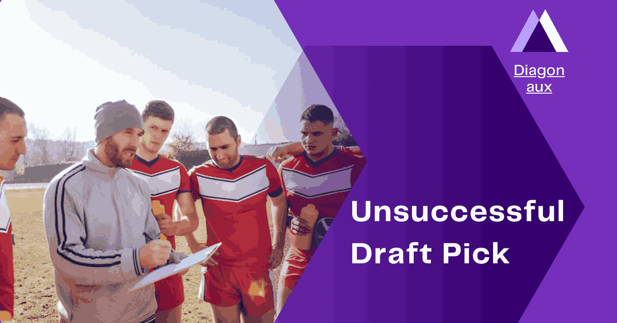 Unsuccessful Draft Pick - Factors Contributing to a Bust - diagonaux